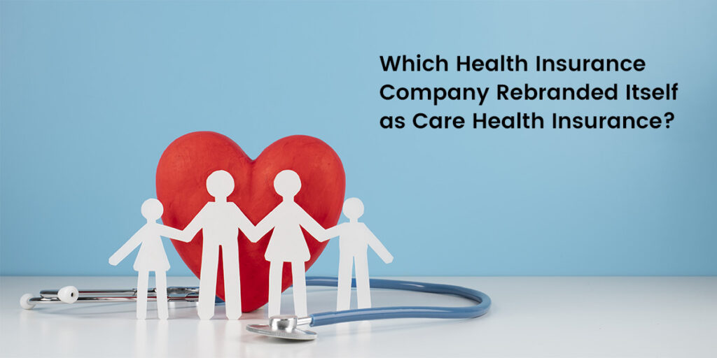Which Health Insurance Company Rebranded Itself as Care Health ...